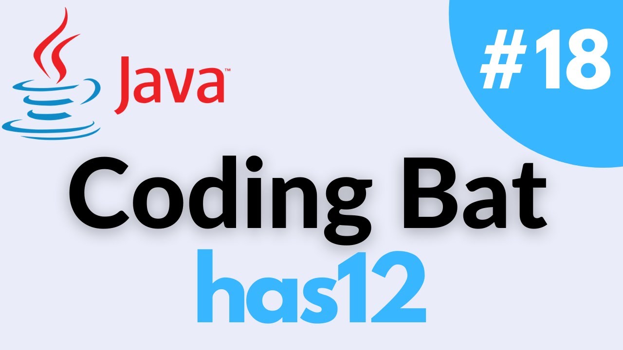 has12 - Coding Bat Array-2 Java Solution and Tutorial