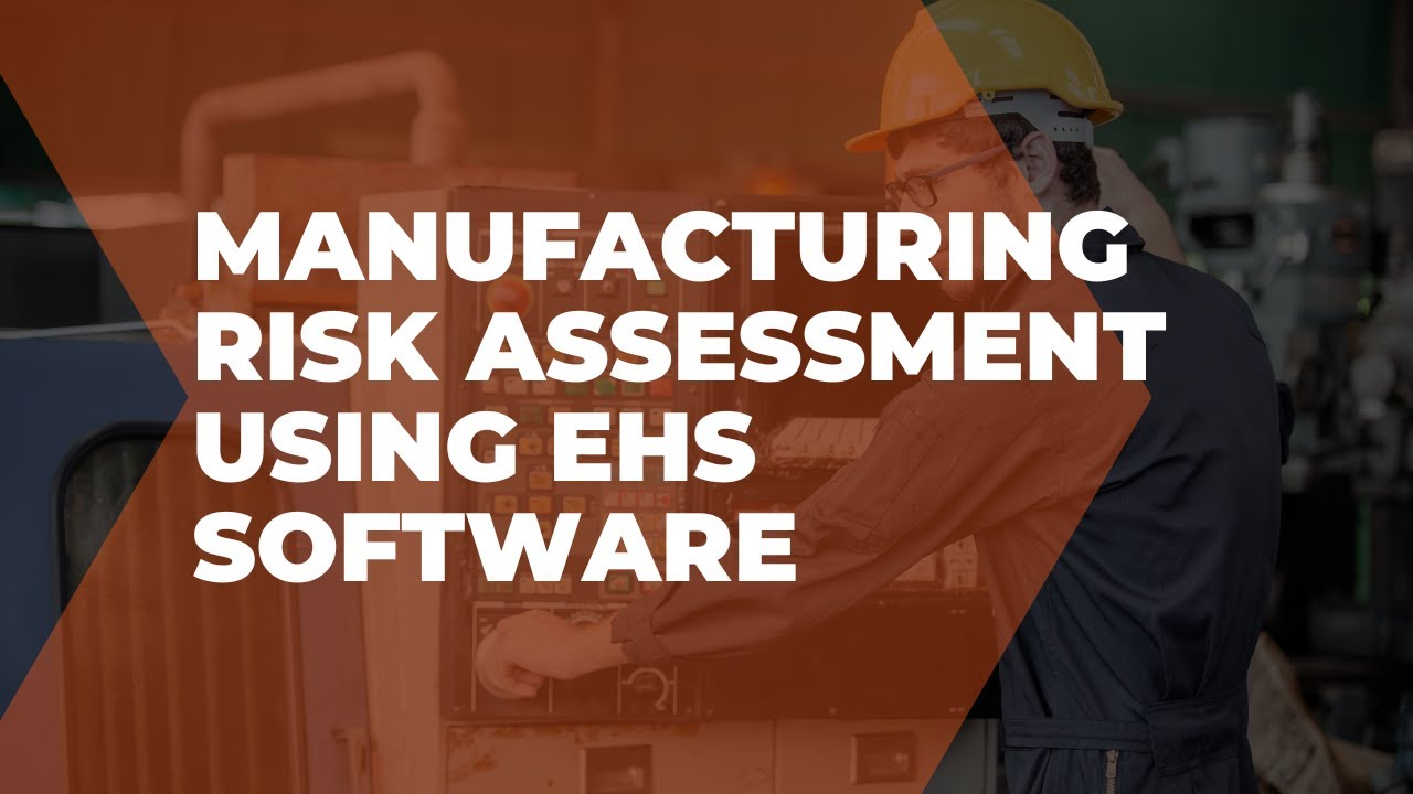 Manufacturing risk assessment using EHS software