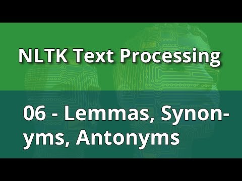 NLTK Text Processing 06 - Lemmas, Synonyms and Antonyms