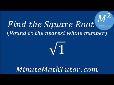Find the Square Root round to the nearest whole number: √1