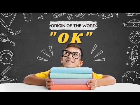From 'All Correct' to 'OK': The Surprising History of a Simple Word