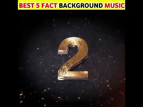 Best 5 Fact Background - Music..๐ฅ| non copyright |#facts #music #song