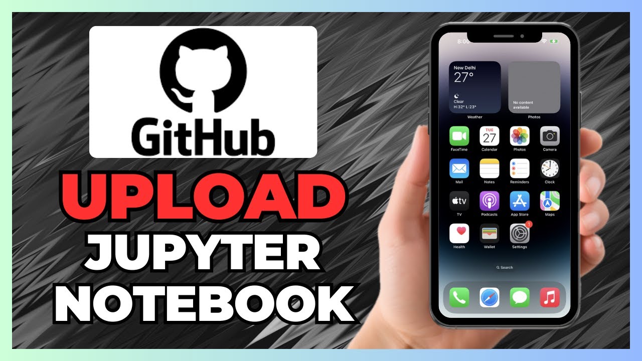 How to Upload Jupyter Notebook to GitHub - Full Guide 2025
