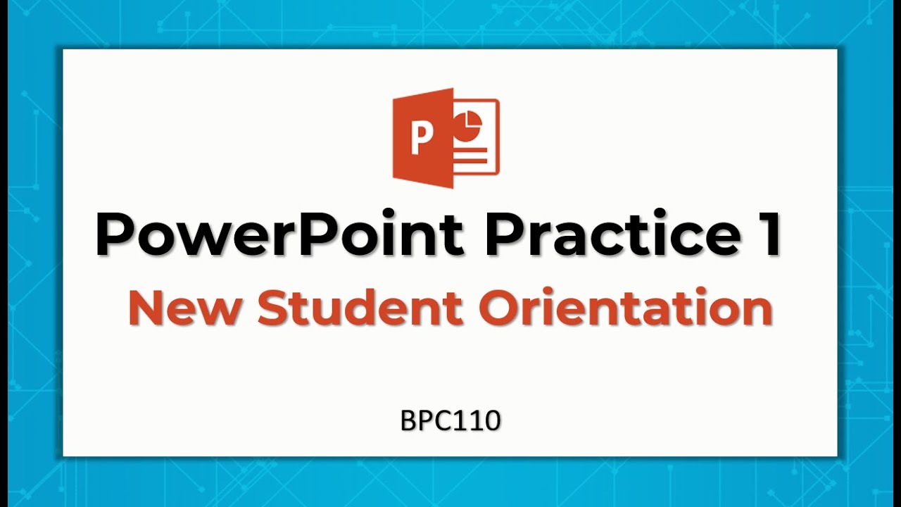 BPC110 PowerPoint Practice 1
