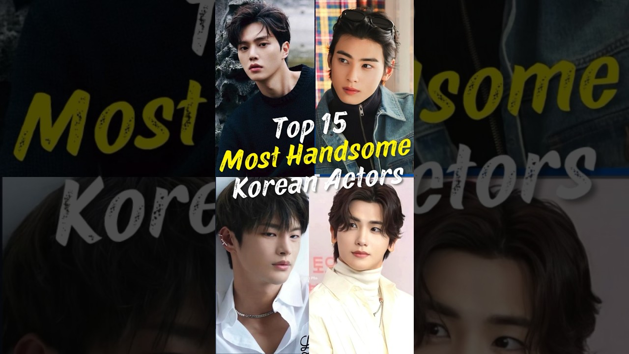 Top 15 Most Handsome Korean Actors #shorts #trending #chaeunwoo #songkang #kimsoohyun #viral #kdrama