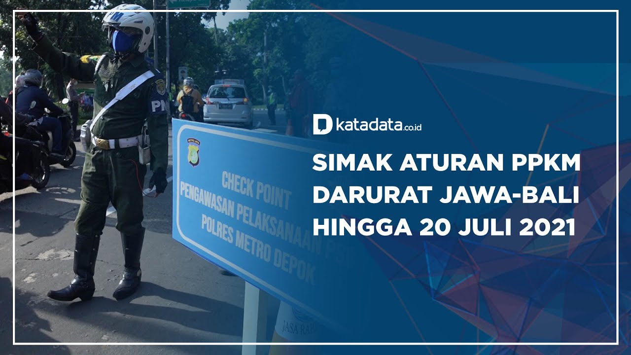 Simak Aturan PPKM Darurat Jawa-Bali Hingga 20 Juli 2021 | Katadata Indonesia