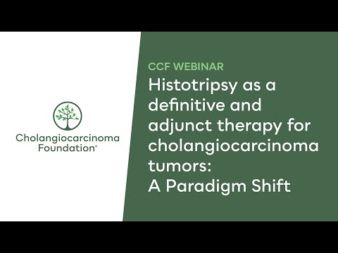 CCF Webinar: Histotripsy as adjunct therapy for cholangiocarcinoma - A Paradigm Shift