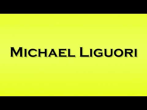 Pronunciation of Michael Liguori