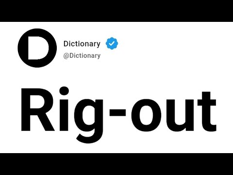 Rig-out Meaning In English