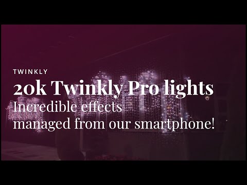 20k Twinkly Pro lights - Incredible effects managed from our smartphone!