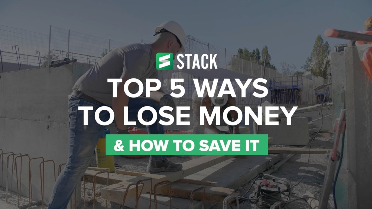 Top 5 Ways Contractors Lose Money (and how to SAVE it!)