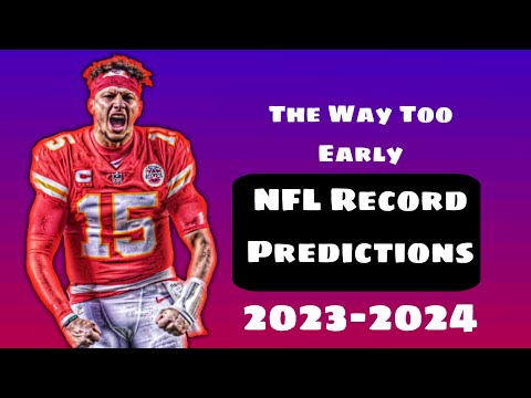 The *Way Too Early* NFL Record Predictions! (2023-2024)