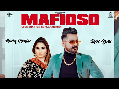 Love Brar feat. Gurlej Akhtar – Mafioso - DesiDrop