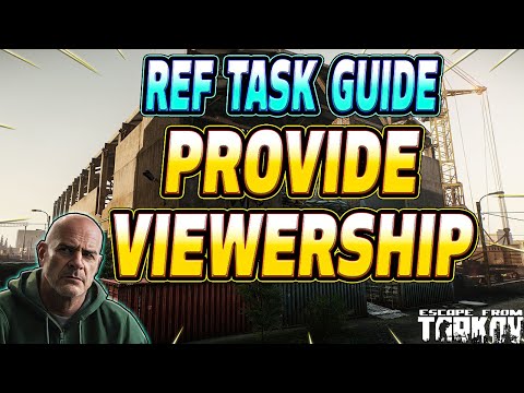 Provide Viewership - Ref Task Guide - Escape From Tarkov