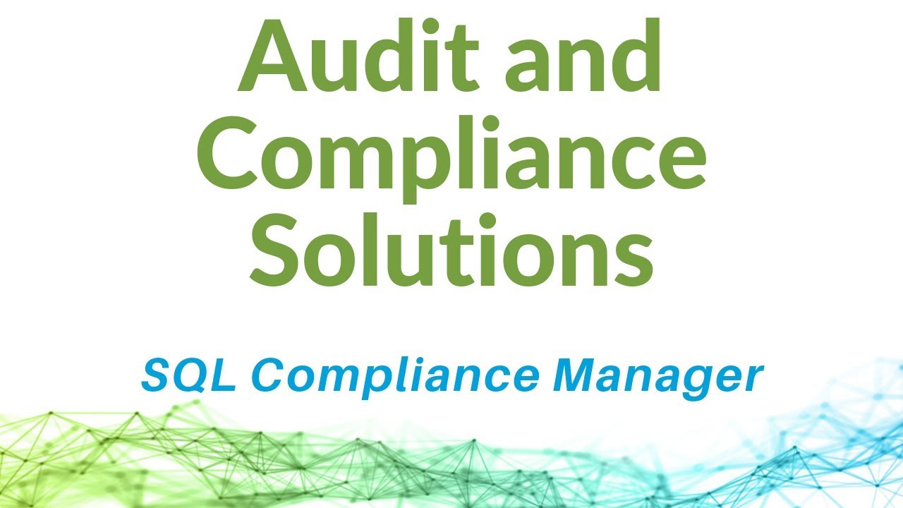 Audit and Compliance Solutions for SQL Server