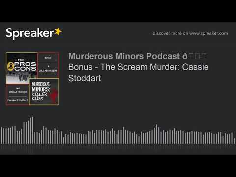 Bonus - The Scream Murder: Cassie Stoddart (part 1 of 4)