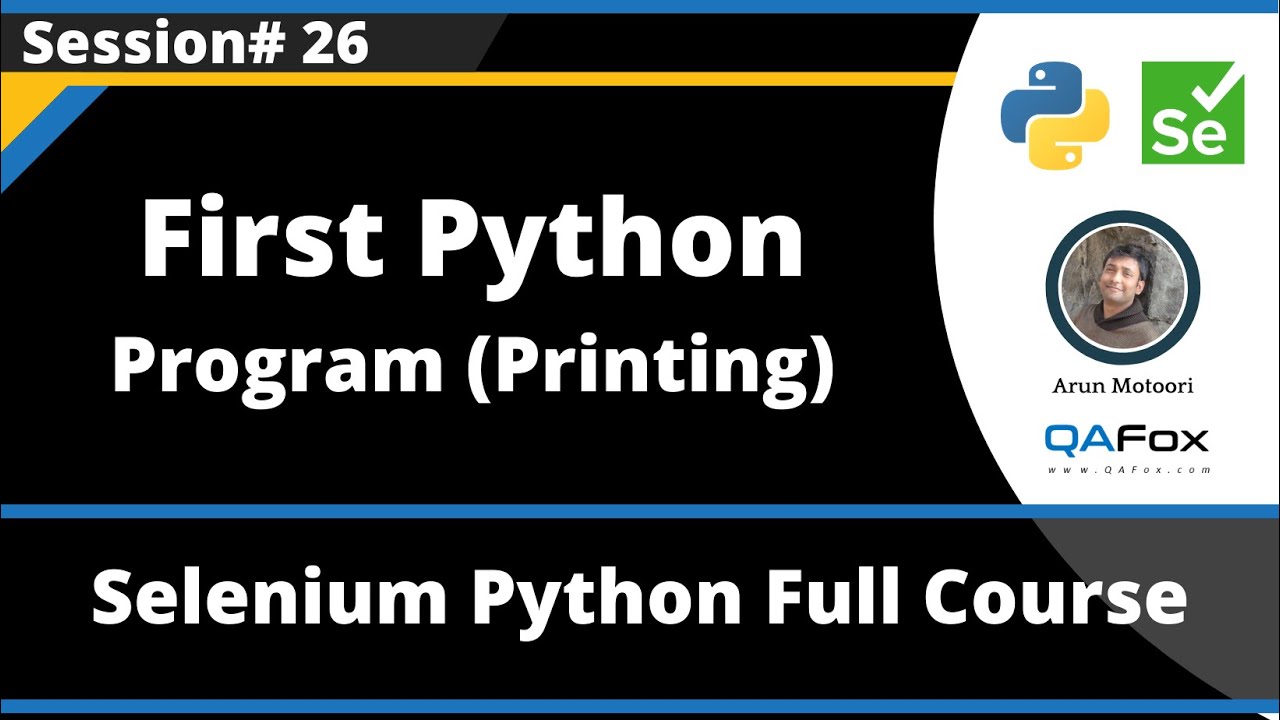 First Program for Printing (Selenium Python - Session 26)