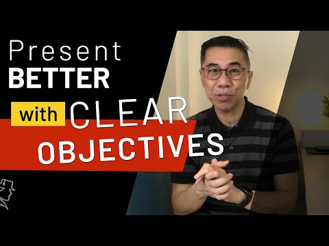 How To Present Better with CLEAR OBJECTIVES