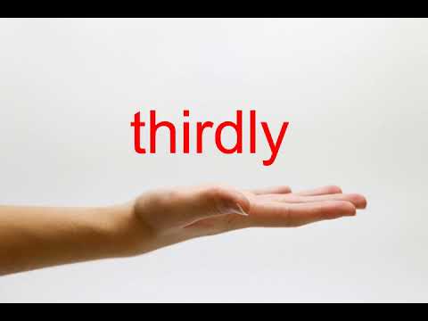 How to Pronounce thirdly - American English