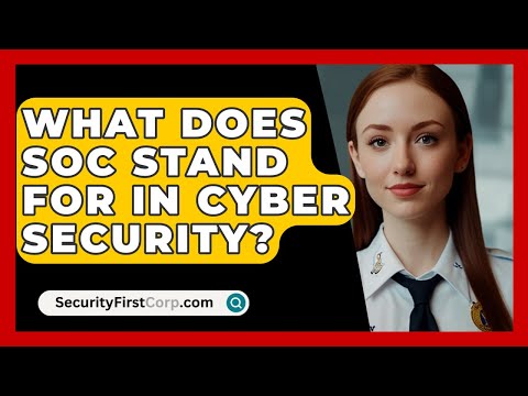 What Does SOC Stand For In Cyber Security? - SecurityFirstCorp.com