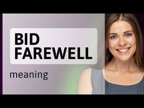 Understanding "Bid Farewell": A Phrase Explained