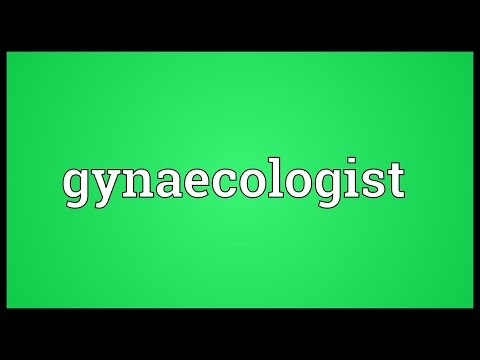 Gynaecologist Meaning