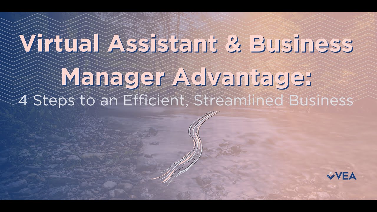 VEA | Virtual Assistant & Business Manager Advantage: 4 Steps to an ...
