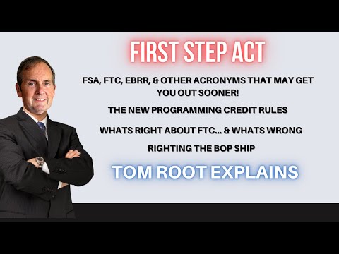 First Step Act New Rules - FSA, FTC, EBRR, & OTHER ACRONYMS THAT MAY GET YOU OUT SOONER!