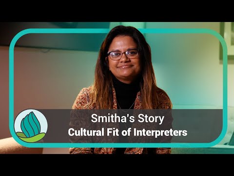 Smitha's Story: Cultural Fit of Interpreters