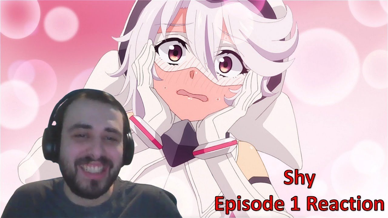 Shy Episode 1 Reaction