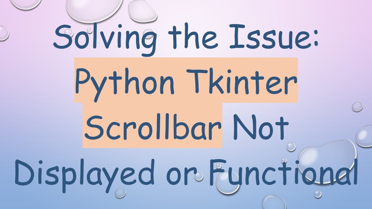 Solving the Issue: Python Tkinter Scrollbar Not Displayed or Functional
