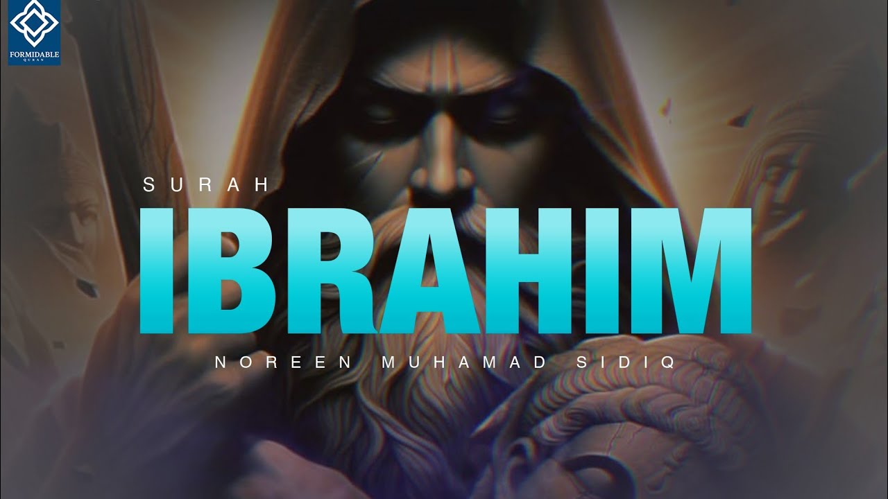 Surah Ibrahim 14 Recitations By Noreen Muhammad Siddiq FormidableQuran