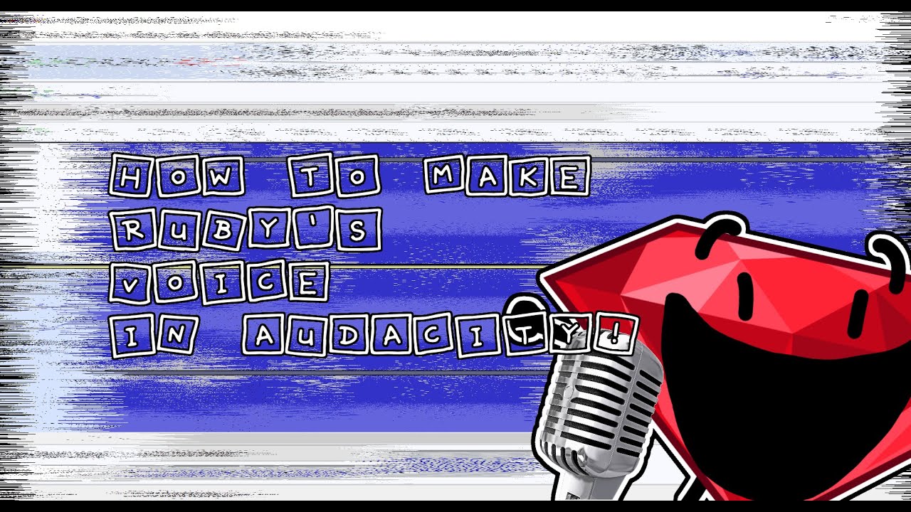 How to Make Ruby Sing / How to Ruby Voice [BFB]