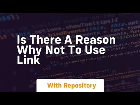 is there a reason why not to use link