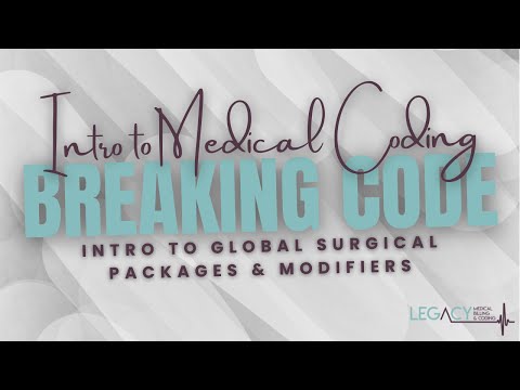 Breaking Code: Intro to Global Surgical Package & Modifiers