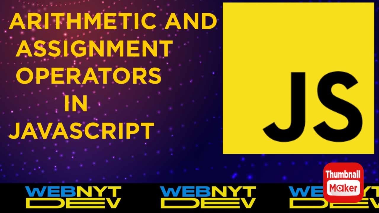 Arithmetic And Assignment Operators| javascript beginner tutorial | Javascript  course for beginners
