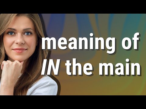 In the main | meaning of In the main
