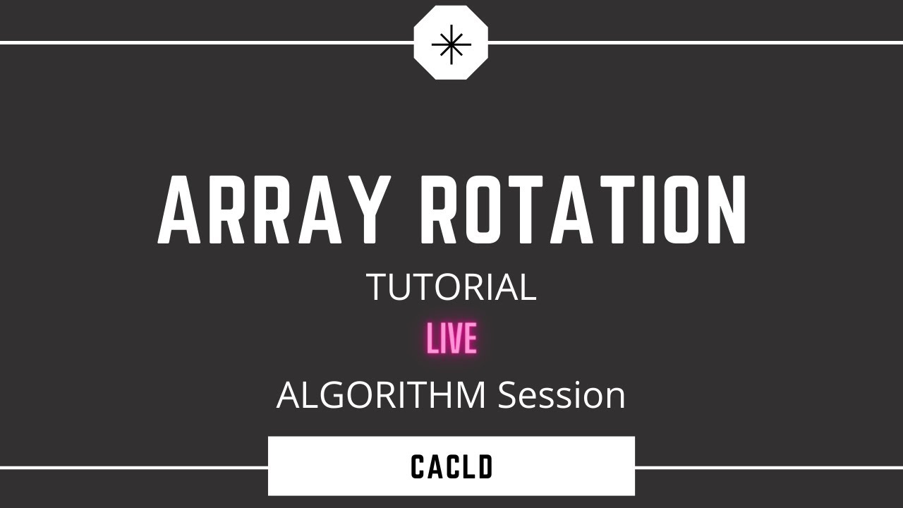 Array Rotation | Algorithm Session