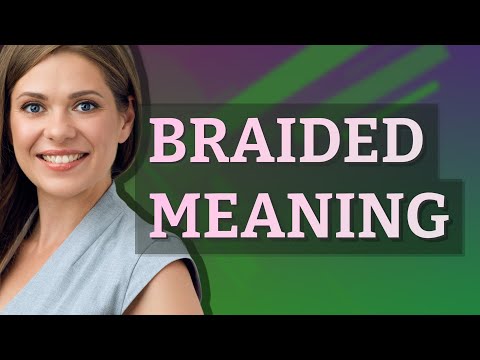 Braided | meaning of Braided