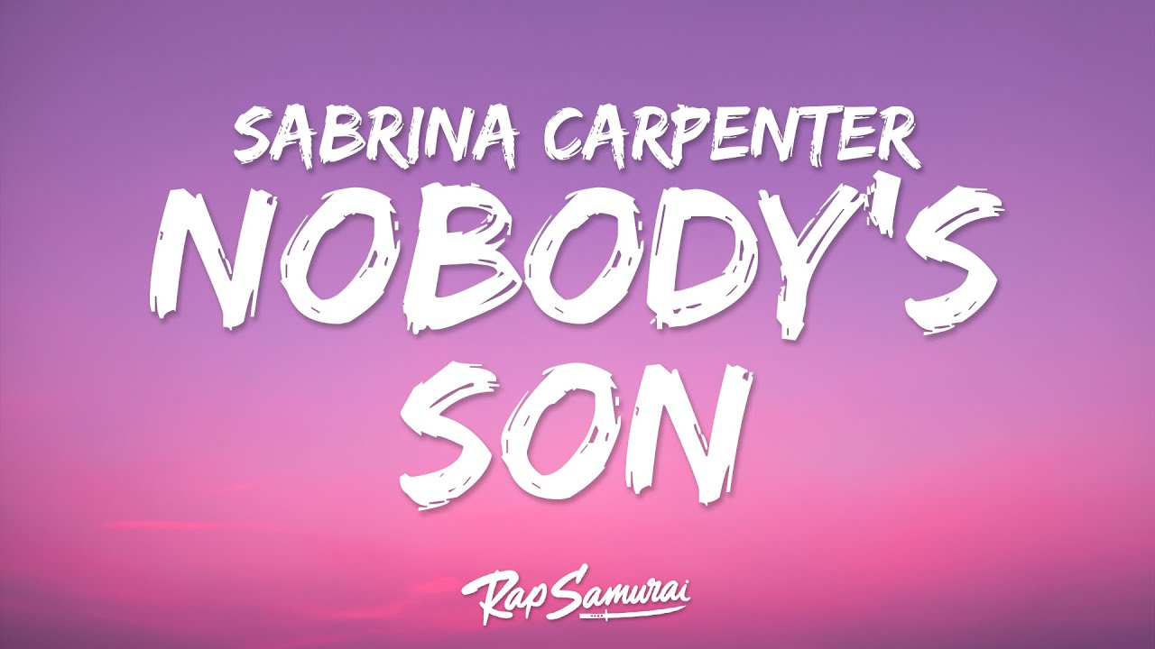 Sabrina Carpenter - Nobody’s Son (Lyrics)