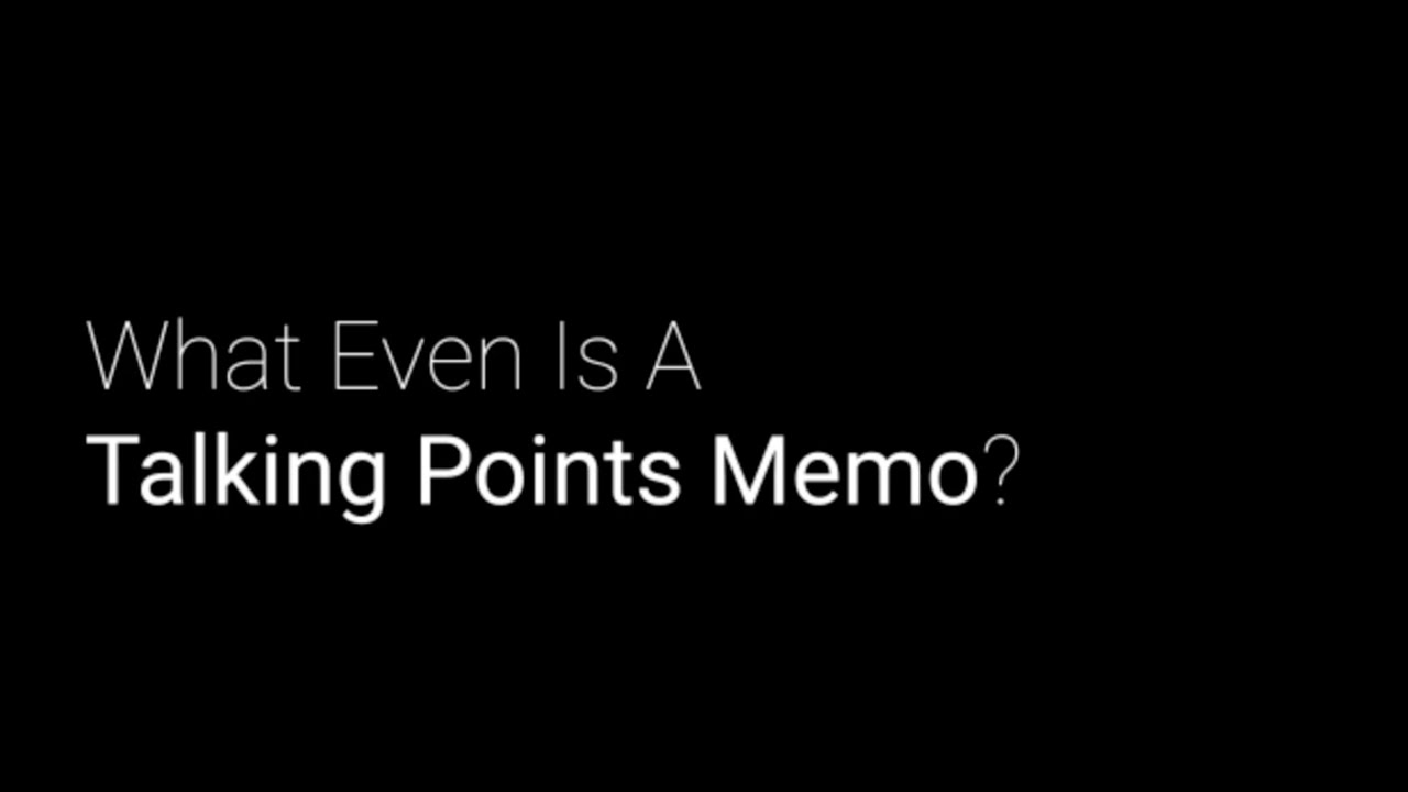 What Even is a Talking Points Memo?