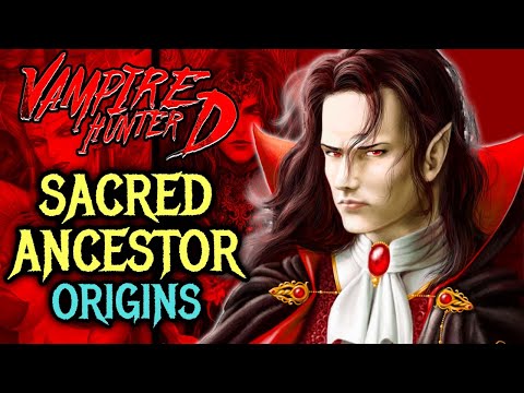 Sacred Ancestor Origins - The Progenitor of All "Nobles" in Vampire Hunter D and How He Came to Be