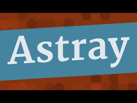 ASTRAY pronunciation • How to pronounce ASTRAY