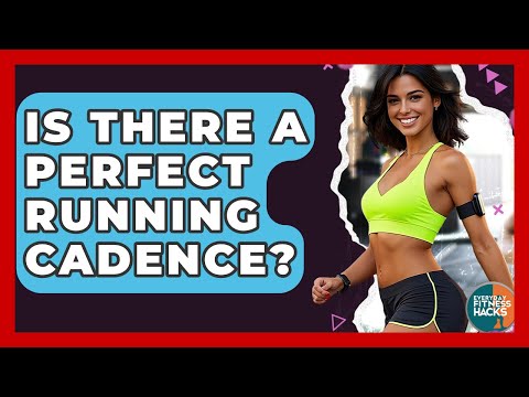 Is There A Perfect Running Cadence? - Everyday Fitness Hacks