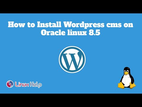 How to Install WordPress CMS on Oracle Linux 8.5 | LinuxHelp Tutorials