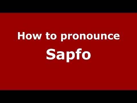 How to Pronounce Sapfo - PronounceNames.com