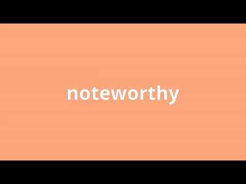 what is the meaning of noteworthy