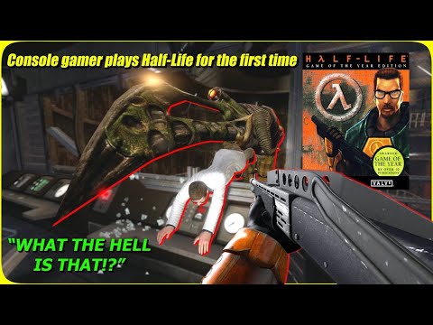 Console player plays Half-Life For The First Time
