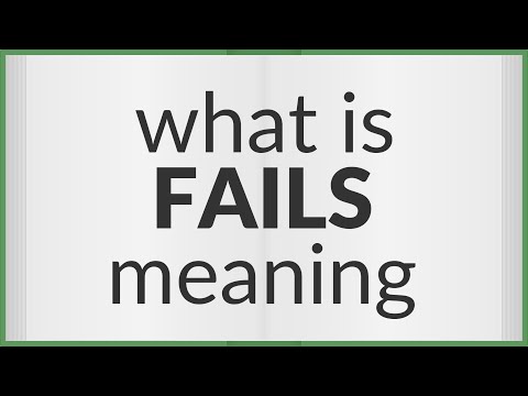 Fails | meaning of Fails