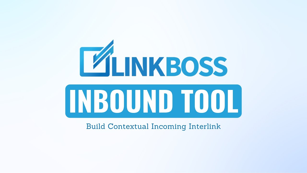 Inbound Tool - How To Use - LinkBoss Official Tutorial